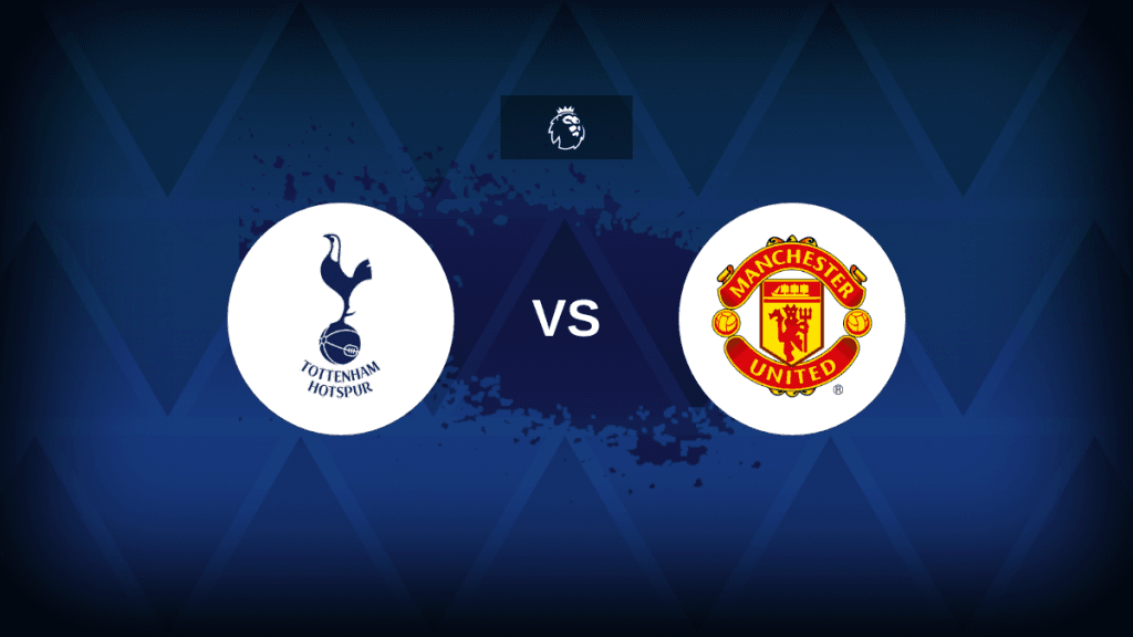 Tottenham v Manchester United - Premier League preview, team news, expected lineups, how to ...